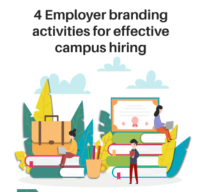 Four Employer branding activities for effective campus hiring - HirePro