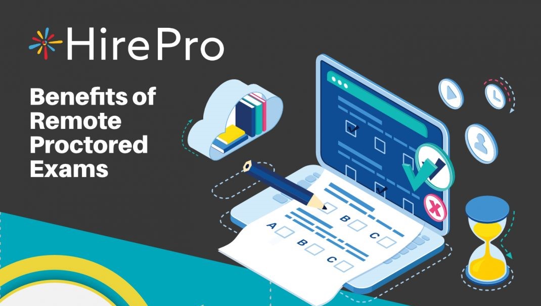 Benefits of Remote Proctored Exams - HirePro
